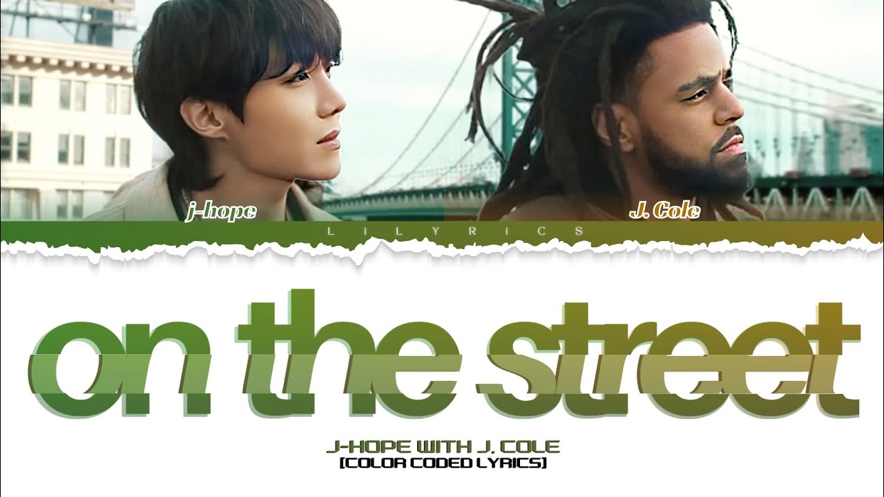 BTS j-hope 'on the street' with J. Cole [lyrics] 방탄소년단 제이홉 × 제이콜 '온 더 ...
