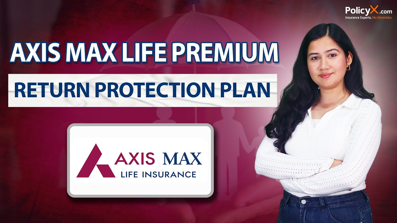 Axis Max Life Premium Return Protection Plan DETAILED HINDI Review ...