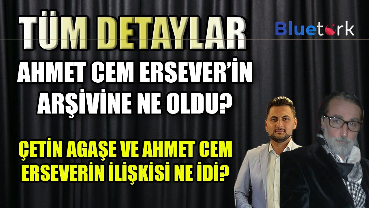 Ahmet Cem Ersever'in arşivine ne oldu? / Çetin Agase - YouTube