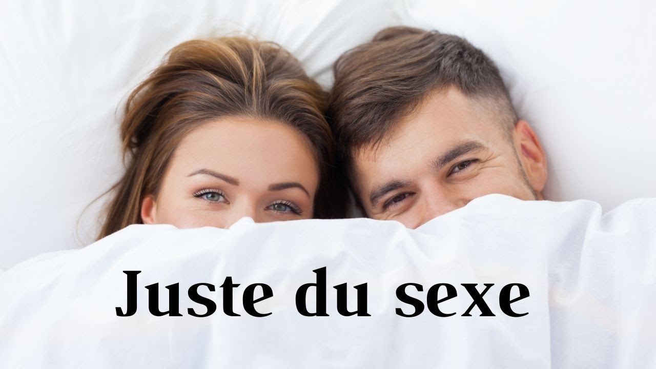 ️ Juste Du Sexe Youtube