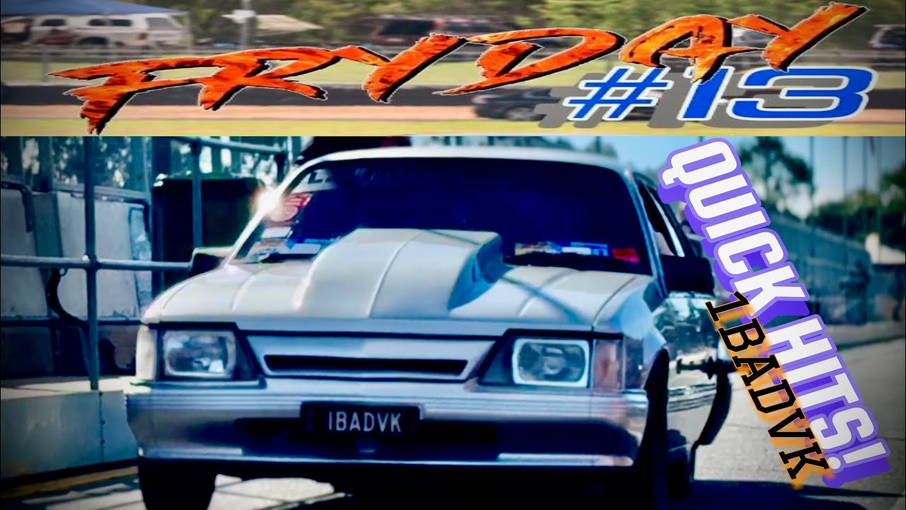 QUICK HITS! FRYDAYS #13 1BADVK Running a Muck At Queensland Raceway ...