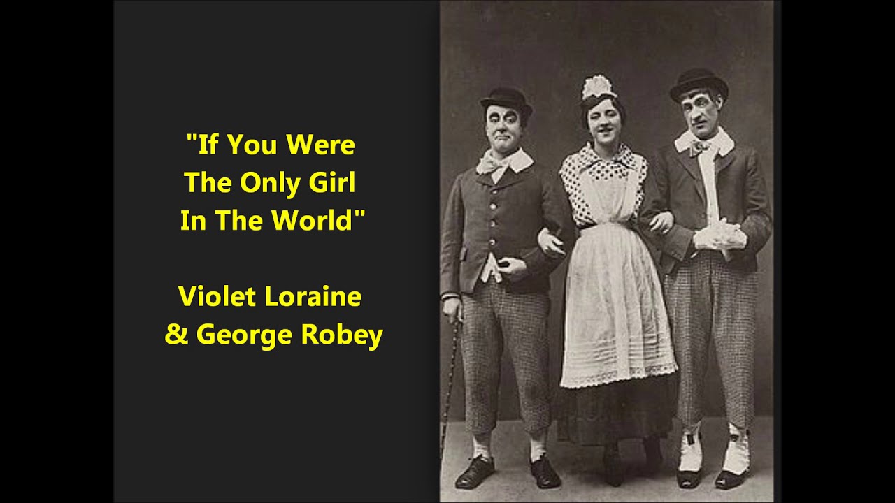 "If You Were The Only Girl In The World" Violet Loraine & George Robey ...