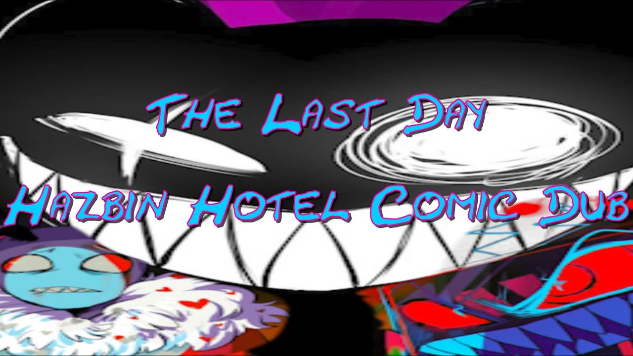 The Last Day-Hazbin Hotel Comic Dub - YouTube
