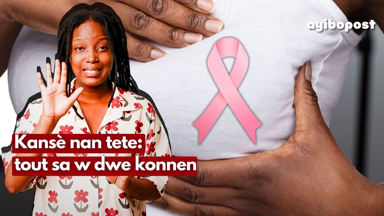 Kansè nan tete | tout sa w dwe konnen - YouTube