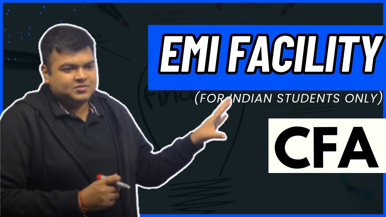 Know about the EMI facilities provided by CFA (for Indian students only ...