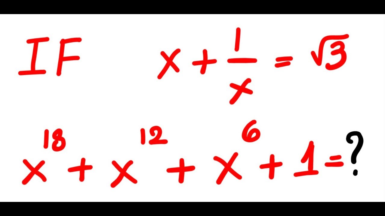 If X 1 X Sqrt 3 Then X 18 X 12 X 6 1 YouTube