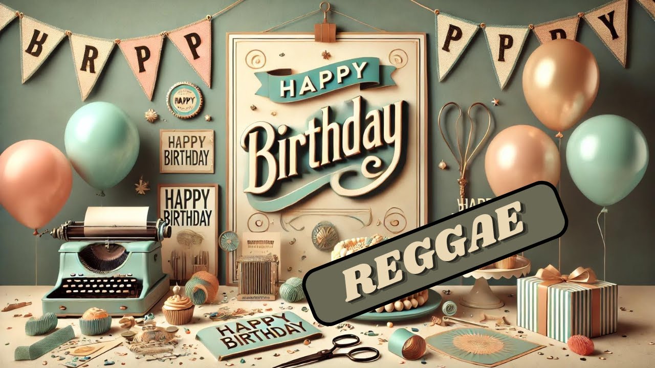 HAPPY BIRTHDAY song - Reggae - YouTube