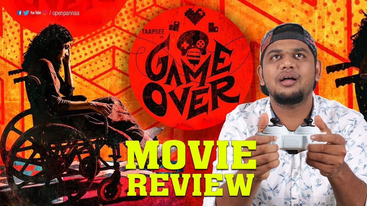 Game Over Movie Review | #Taapsee | #Ashwin | #VjAbishek | #OpenPannaa ...