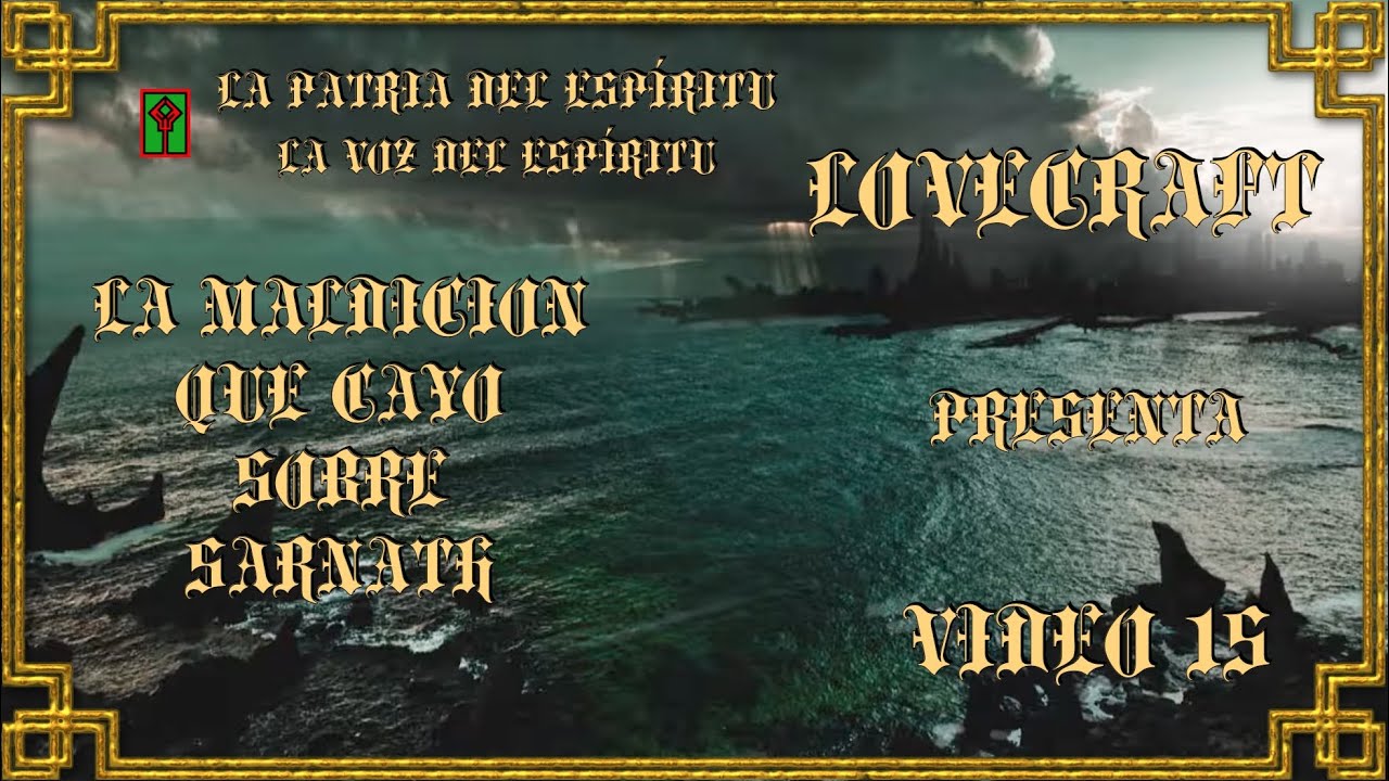La Maldición que cayó sobre Sarnath Lovecraft Video 15 - YouTube