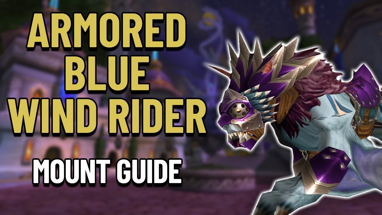 How To Get Armored Blue Wind Rider Mount - WoW Mount Guide - YouTube