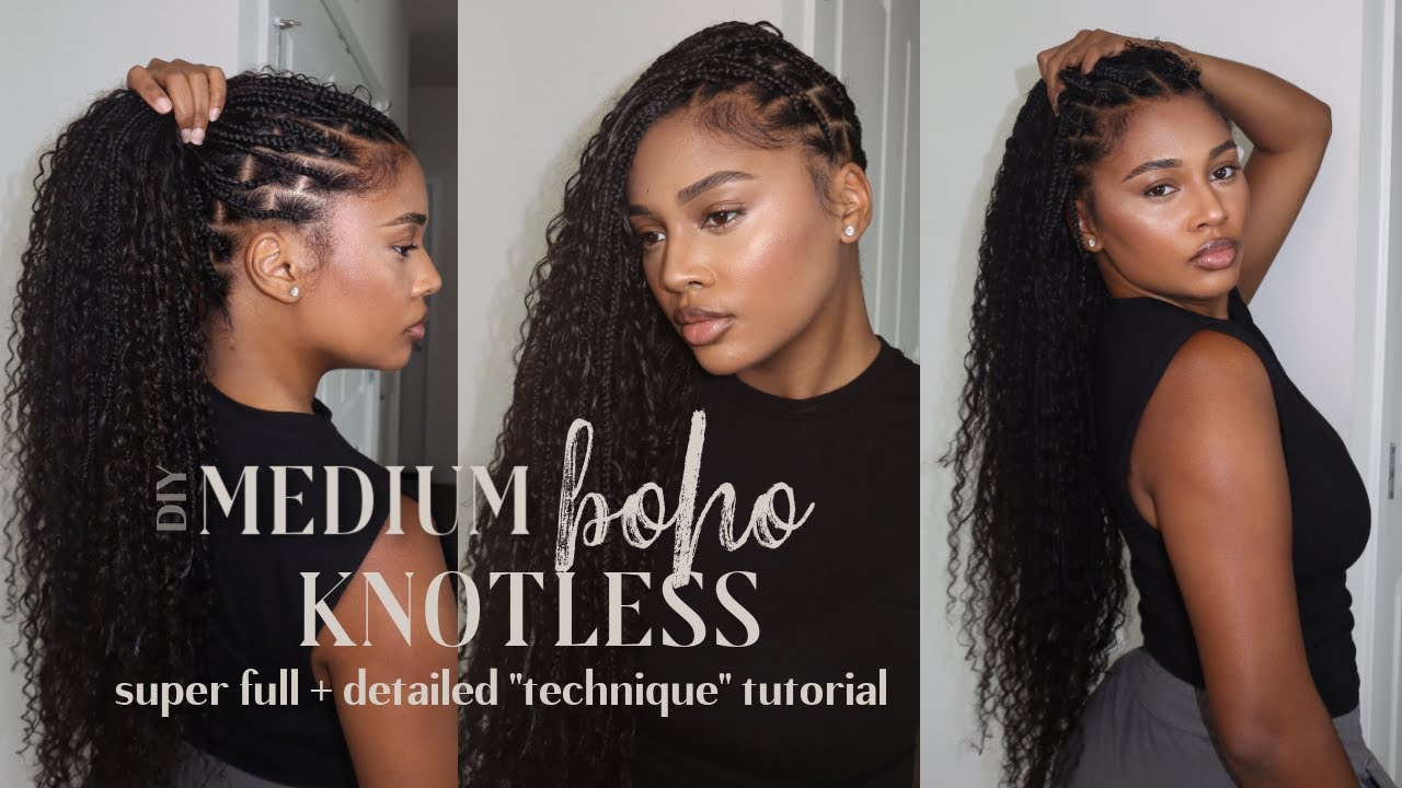 011| HOW TO: DIY SUPER FULL MEDIUM BOHO KNOTLESS| DETAILED TECHNIQUE ...