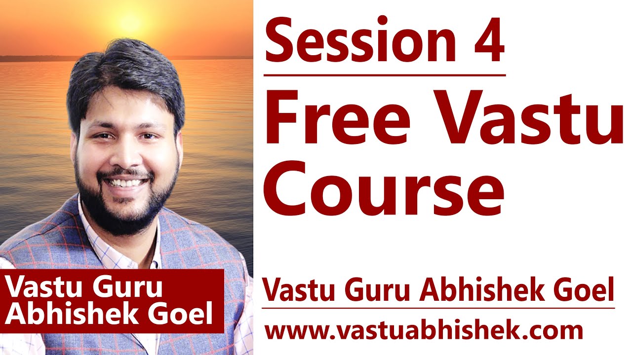 Free Vastu Course Session 4 | Learn Vastu Shastra From Vastu Guru Abhishek Goel - YouTube