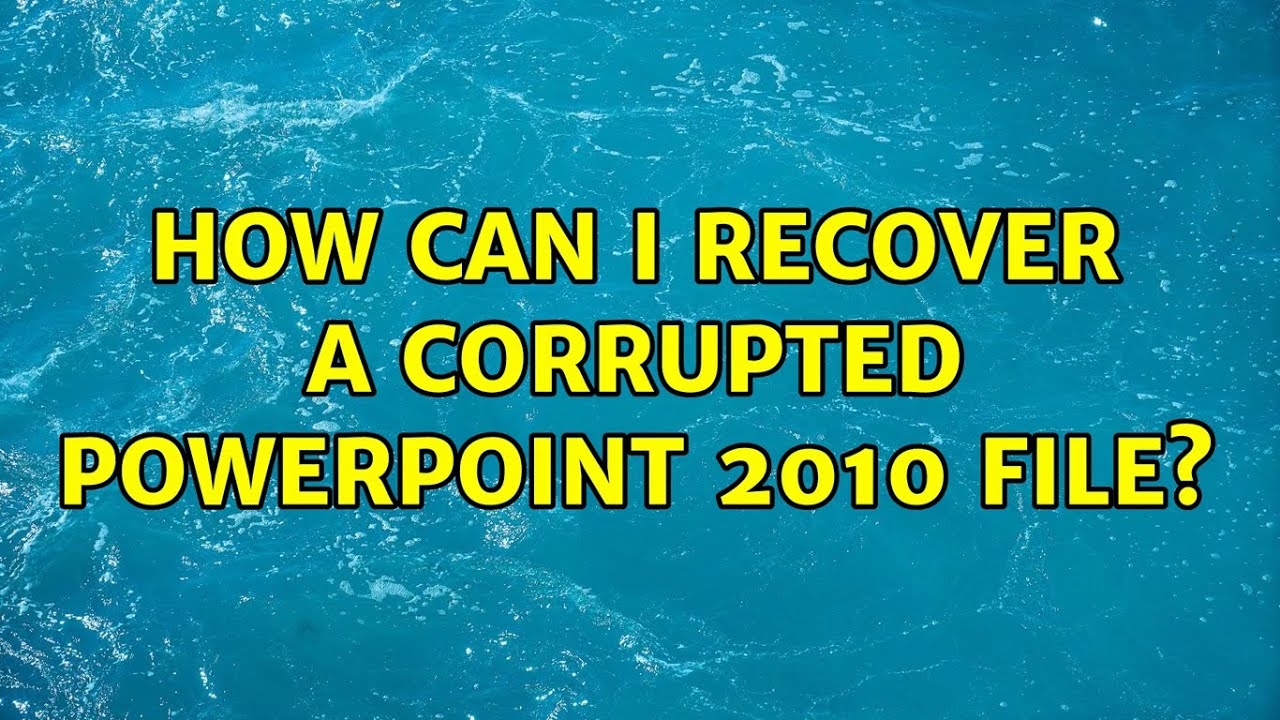 How Can I Recover A Corrupted PowerPoint 2010 File 3 Solutions YouTube how-can-i-recover-a-corrupted-powerpoint-2010-file-3-solutions-youtube