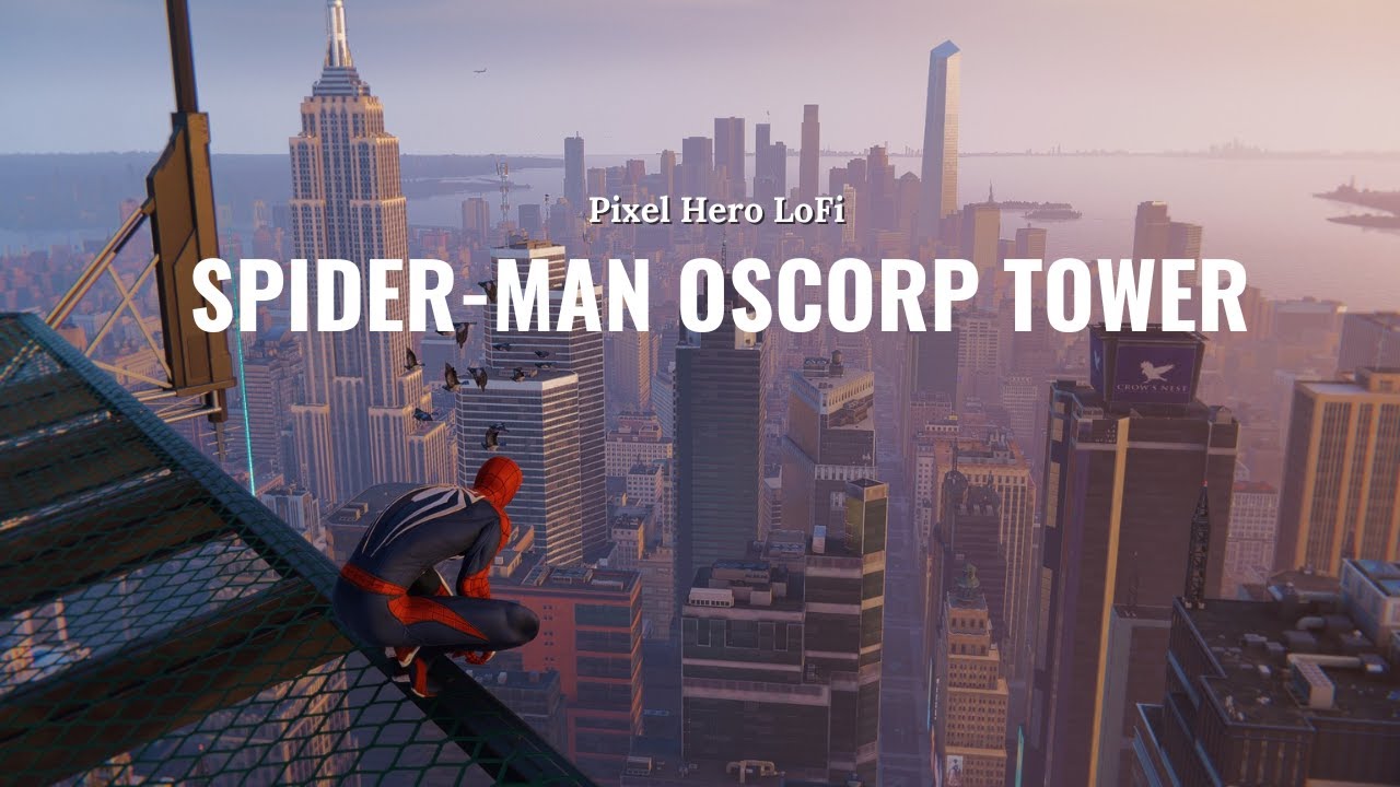 Spider-Man PS4 – Chill Rooftop Ambience from Oscorp Tower | Lo-Fi Lake ...