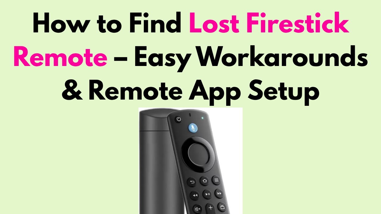 How to Find Lost Firestick Remote – Easy Workarounds & Remote App Setup ...