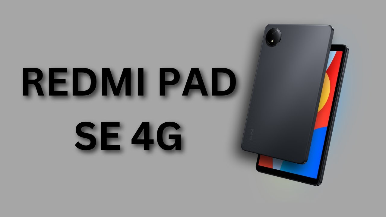 REDMI PAD SE 4G ,Price, Official Look, Design, Camera, Specifications ...