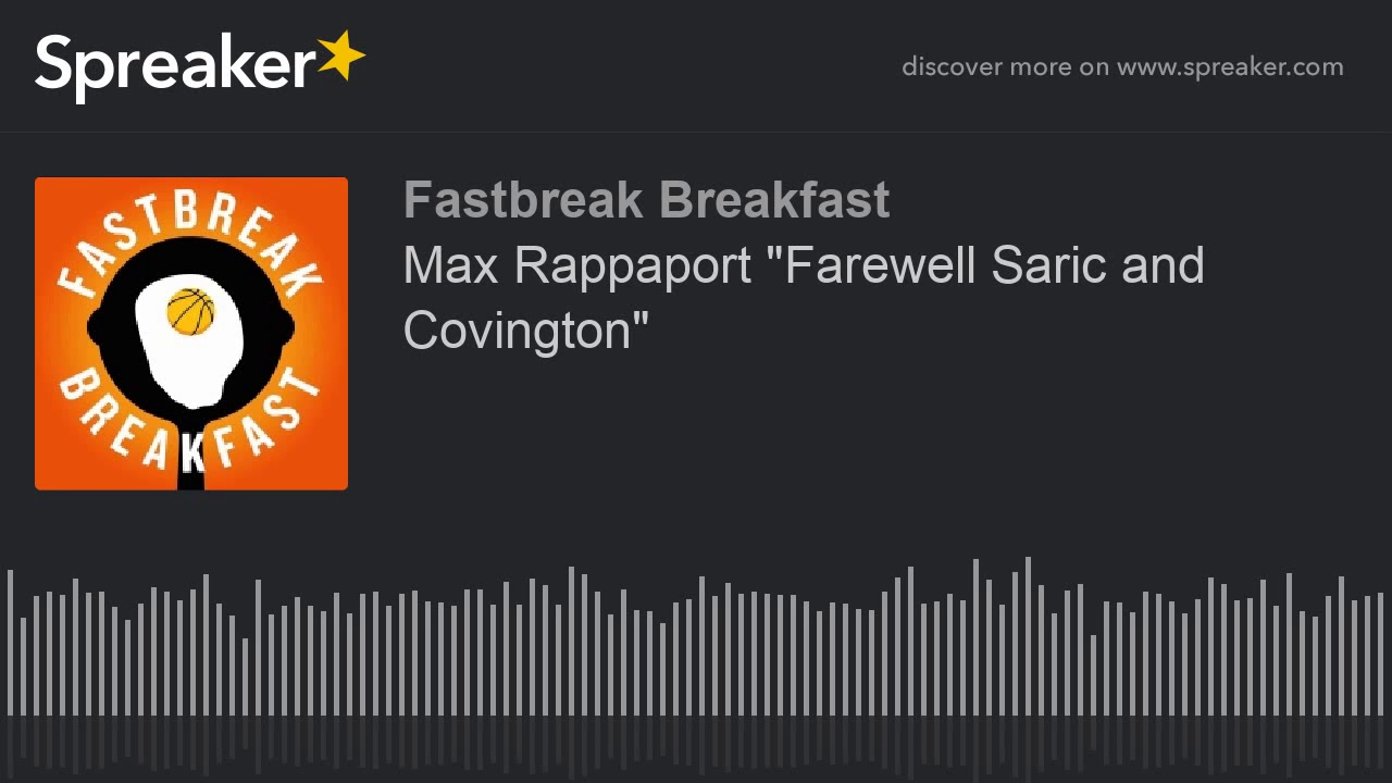 Max Rappaport "Farewell Saric and Covington" (part 2 of 3) - YouTube