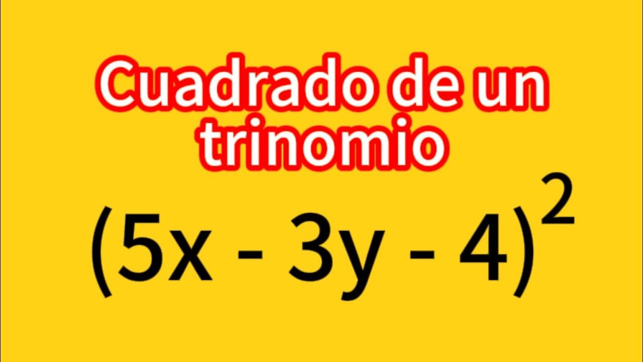 Cuadrado de un trinomio, paso a paso. - YouTube