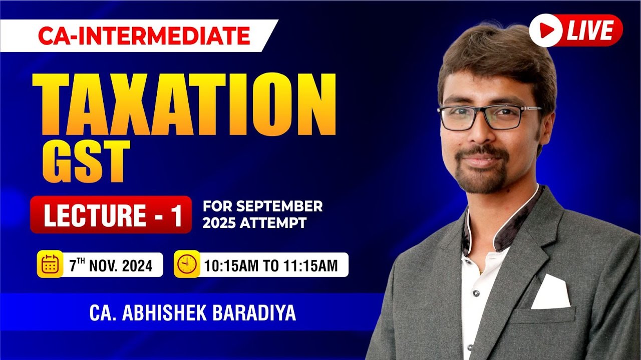 CA-INTERMEDIATE : GST Lecture 1 For Sep. 2025 | By - CA. Abhishek ...