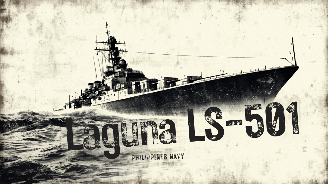 BRP Laguna LS-501: The WWII Legend Still Sailing Today | Philippine ...