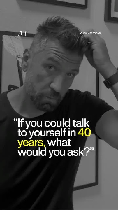 If you could talk to yourself in 40 years what would you ask? - YouTube