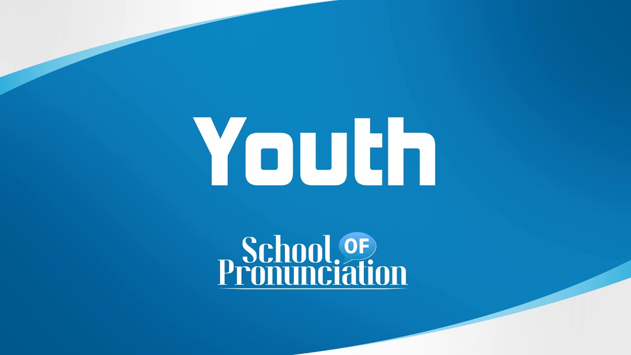 Learn How To Pronounce Youth - YouTube