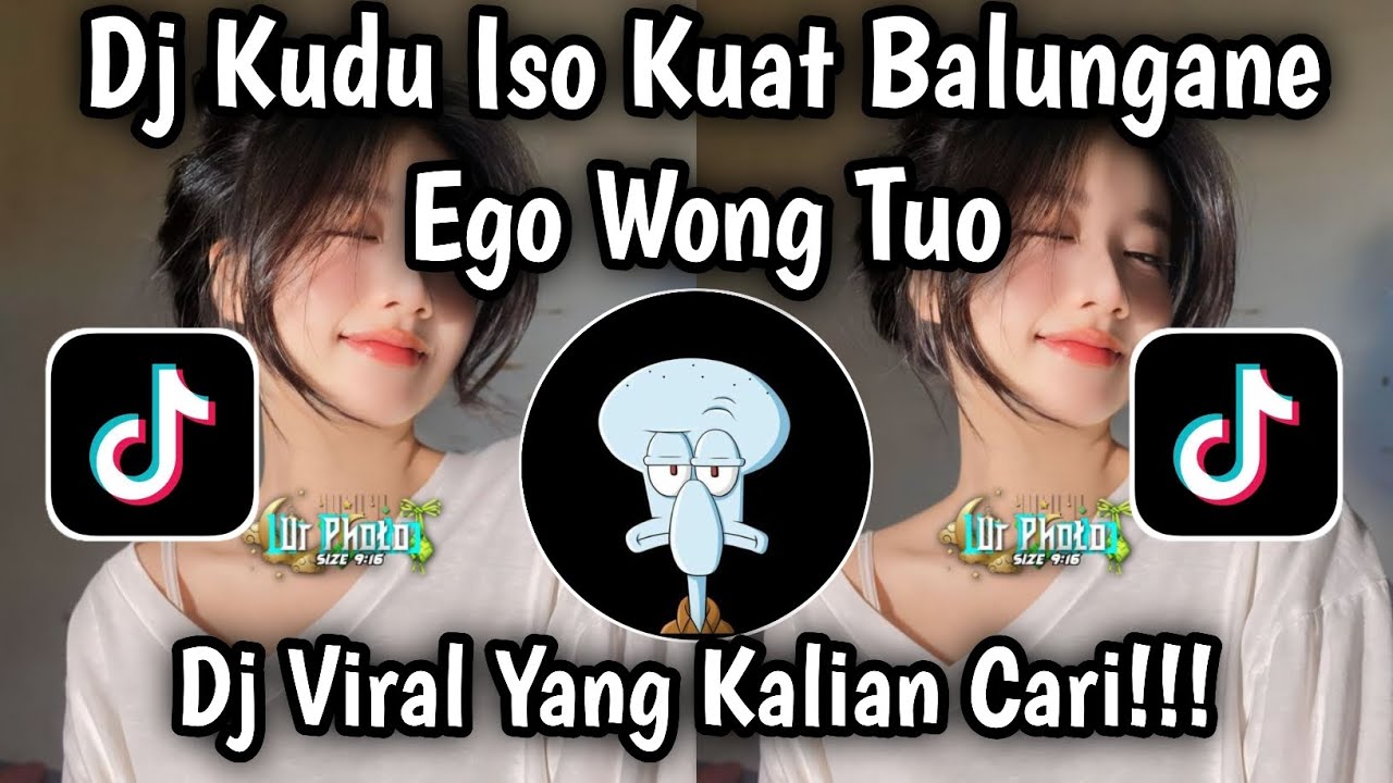 DJ KUDU ISO KUAT BALUNGANE - EGO WONG TUO | VIRAL TIKTOK TERBARU YANG KALIAN CARI ‼️ - YouTube Music