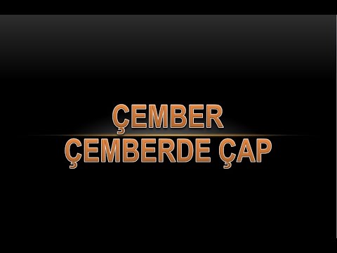 ÇEMBER ,ÇEMBERDE ÇAP YARIÇAP NE DEMEKTİR