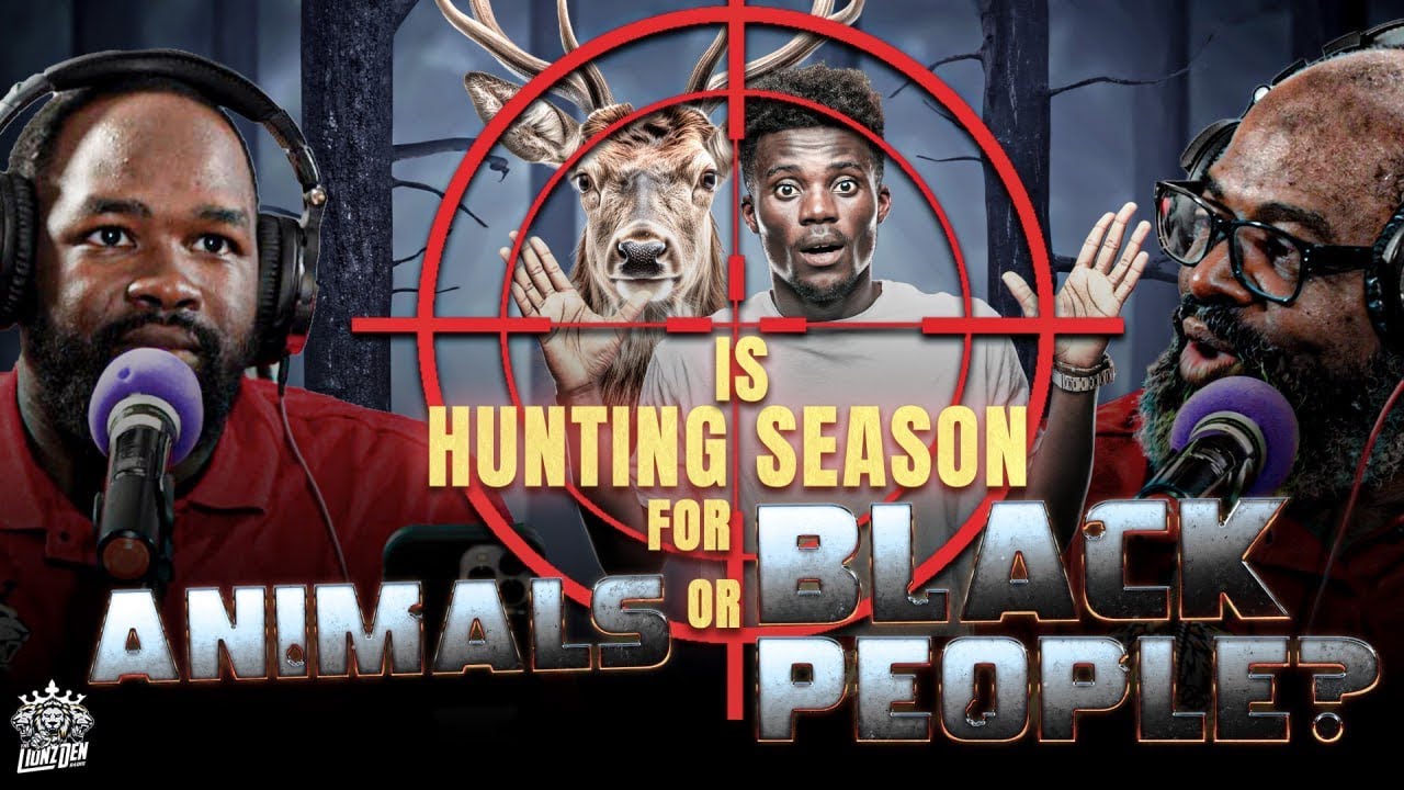 Lionz Den Radio Show: Is Hunting Season For Animals Or Black People ...