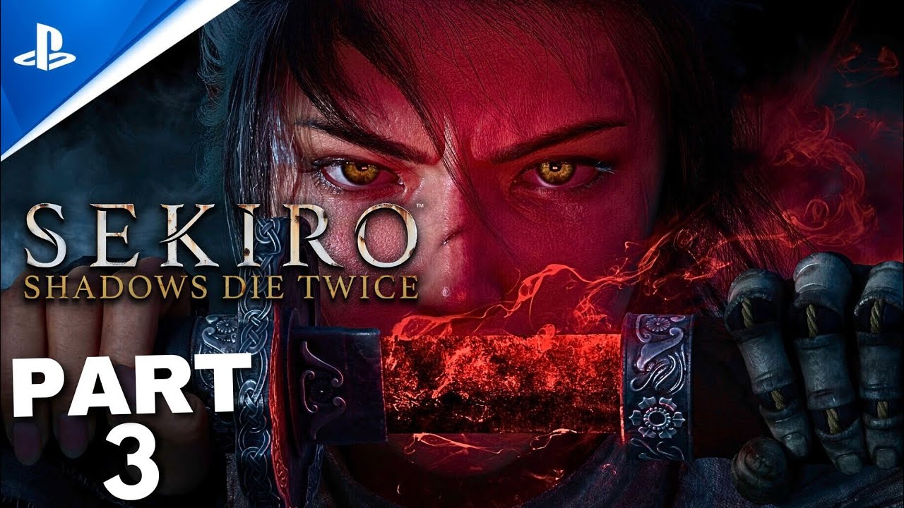 SEKIRO: SHADOWS DIE TWICE Full Gameplay Walkthrough Part 3 / No ...