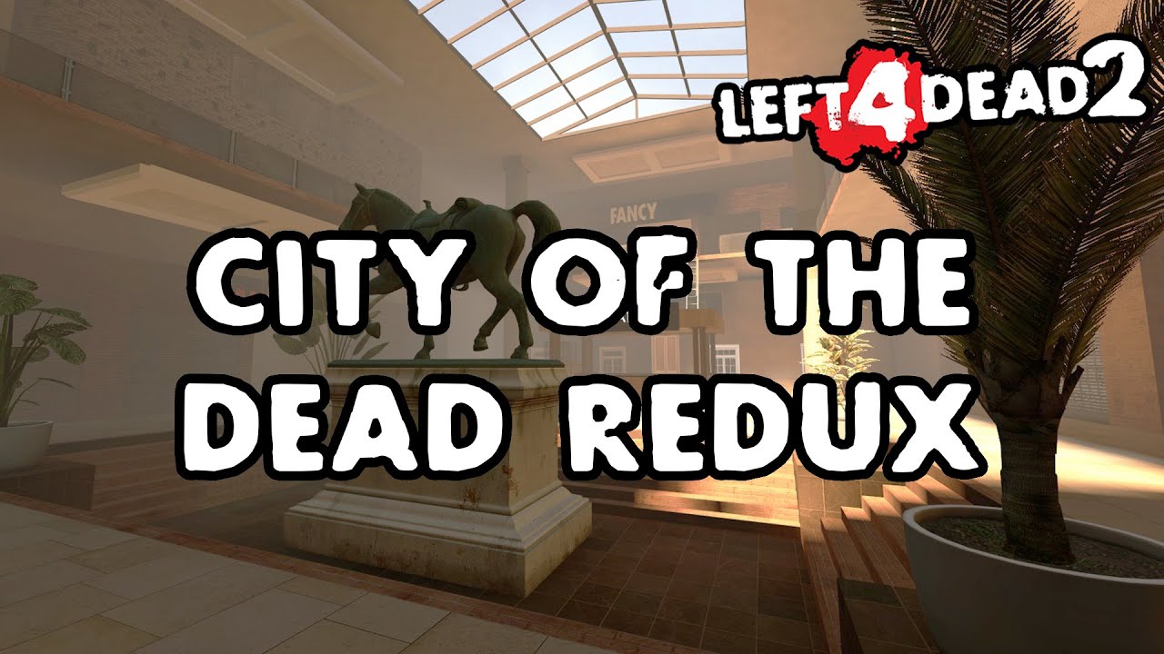 Left 4 Dead 2 - City Of The Dead Redux [Full Campaign] - YouTube