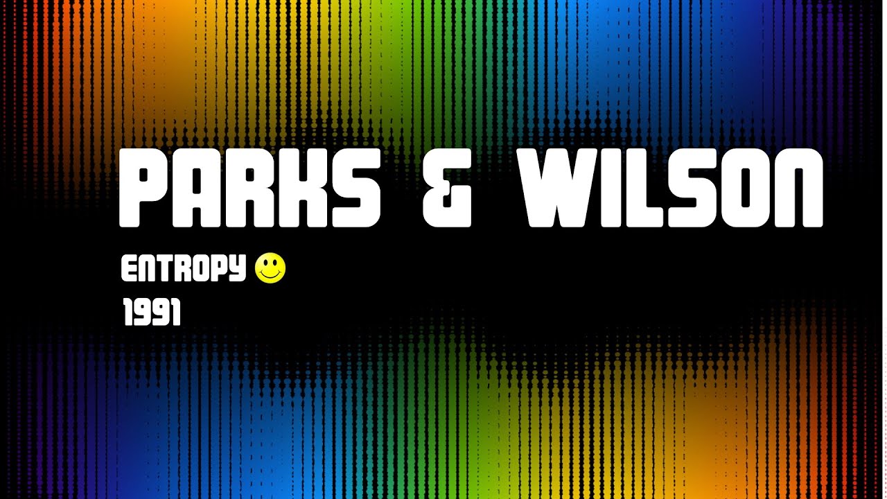 Parks & Wilson - Entropy (1991) - YouTube