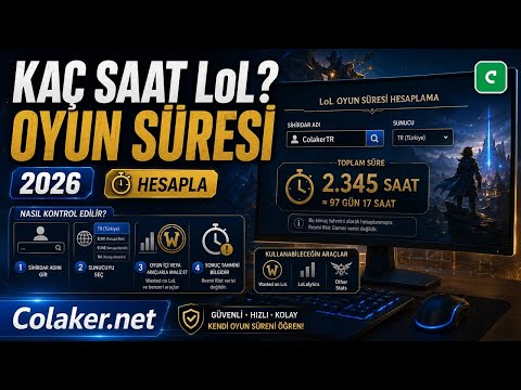 Kaç Saat LoL Oynadım 2026: Oynama Süresi Öğrenme