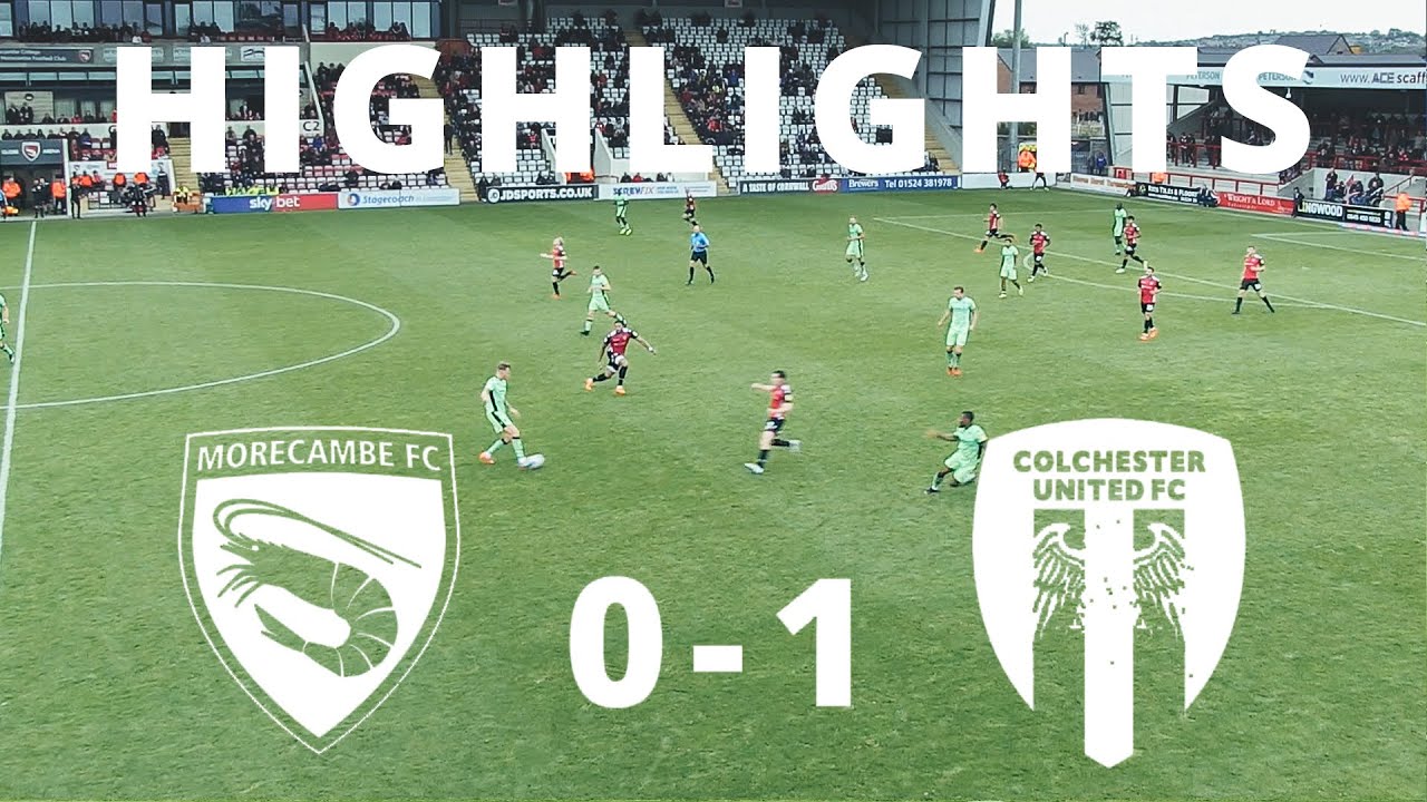 HIGHLIGHTS | Morecambe v Colchester United - YouTube
