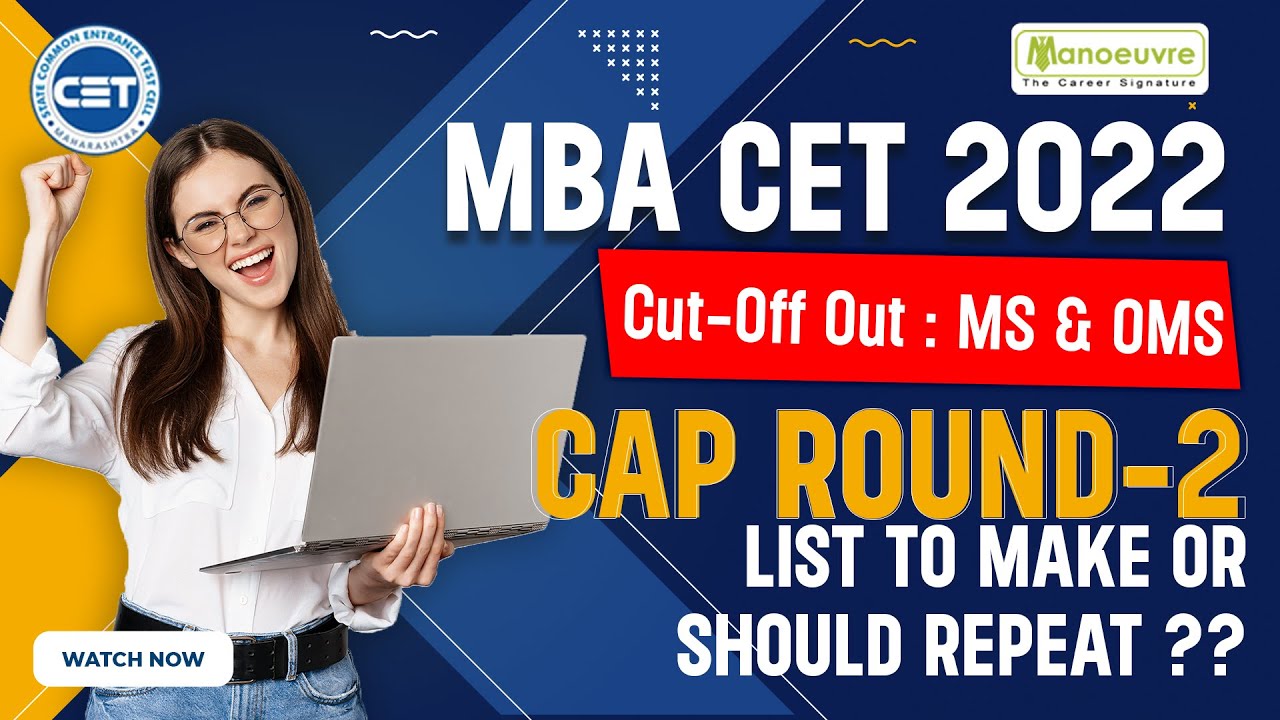 MAH MBA CET 2022 - Cap Round 2 | Cut-Off Out : MS & OMS | List To Make Or Should I Repeat ...