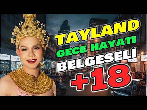 LADYBOY'ların Ana  Vatanı TAYLAND: Cennet mi, Tuzak mı? Tüm Gerçekler🔥