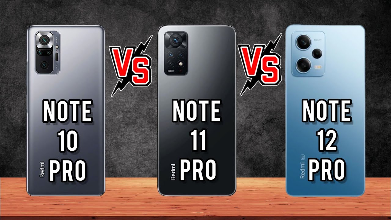 Redmi Note 10 pro vs Note 11 pro vs Note 12 pro/redmi note 12 pro vs ...