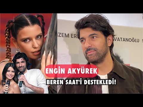 Engin Akyürek'ten Beren Saat'e Tam Destek! Çarpıcı Açıklamalar