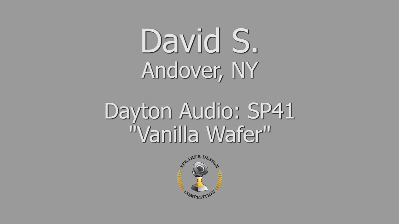 Speaker Design Competition - Dayton Audio: David S. Vanilla Wafer - YouTube