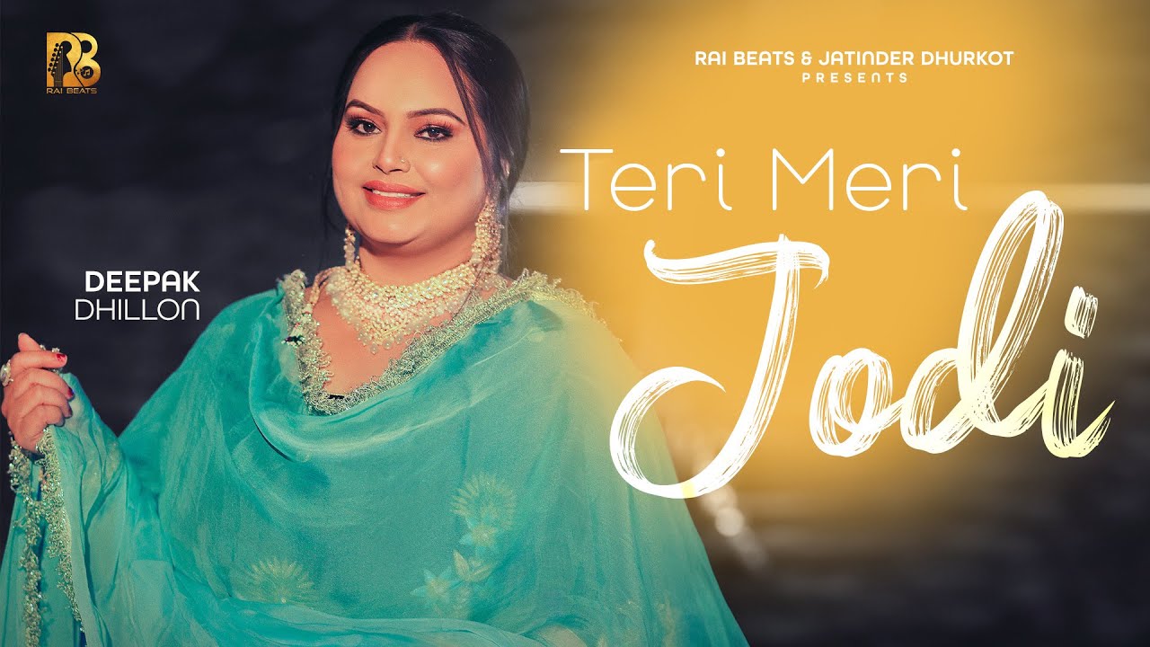 Teri Meri Jodi | Deepak Dhillon | Jatinder Dhurkot |New Punjabi Song 2024 | Nimma Virk - YouTube