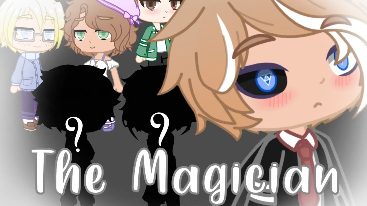 The Magician { Trailer } GCMS ( gacha club musical series ) *ORIGINAL ...