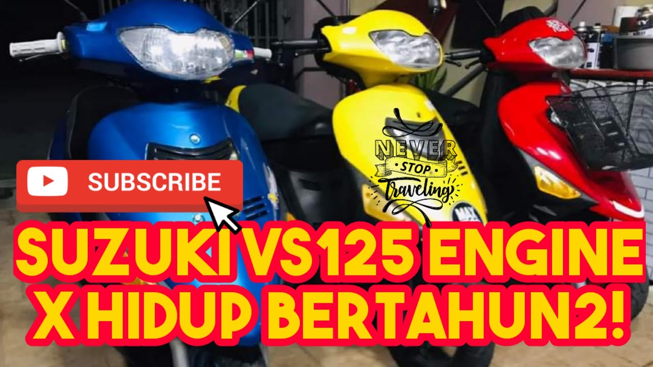 SUZUKI VS125 ENGINE X HIDUP BERTAHUN2/ - YouTube