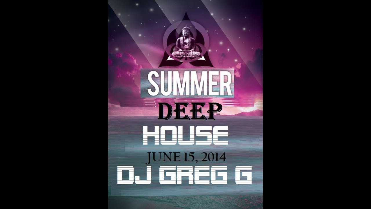 Summer Deep House June 15, 2014 DJ Greg G~1 - YouTube