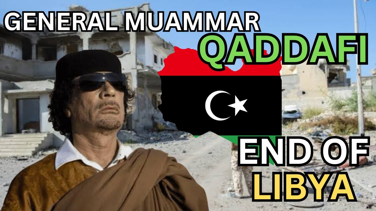 END OF LIBYA | General Muammar Qaddafi | Story Planet - YouTube