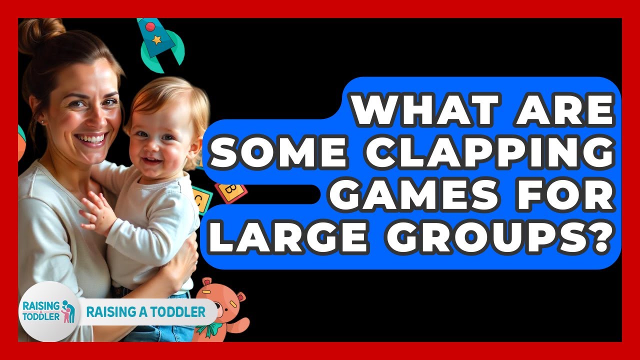 What Are Some Clapping Games For Large Groups? - Raising A Toddler ...