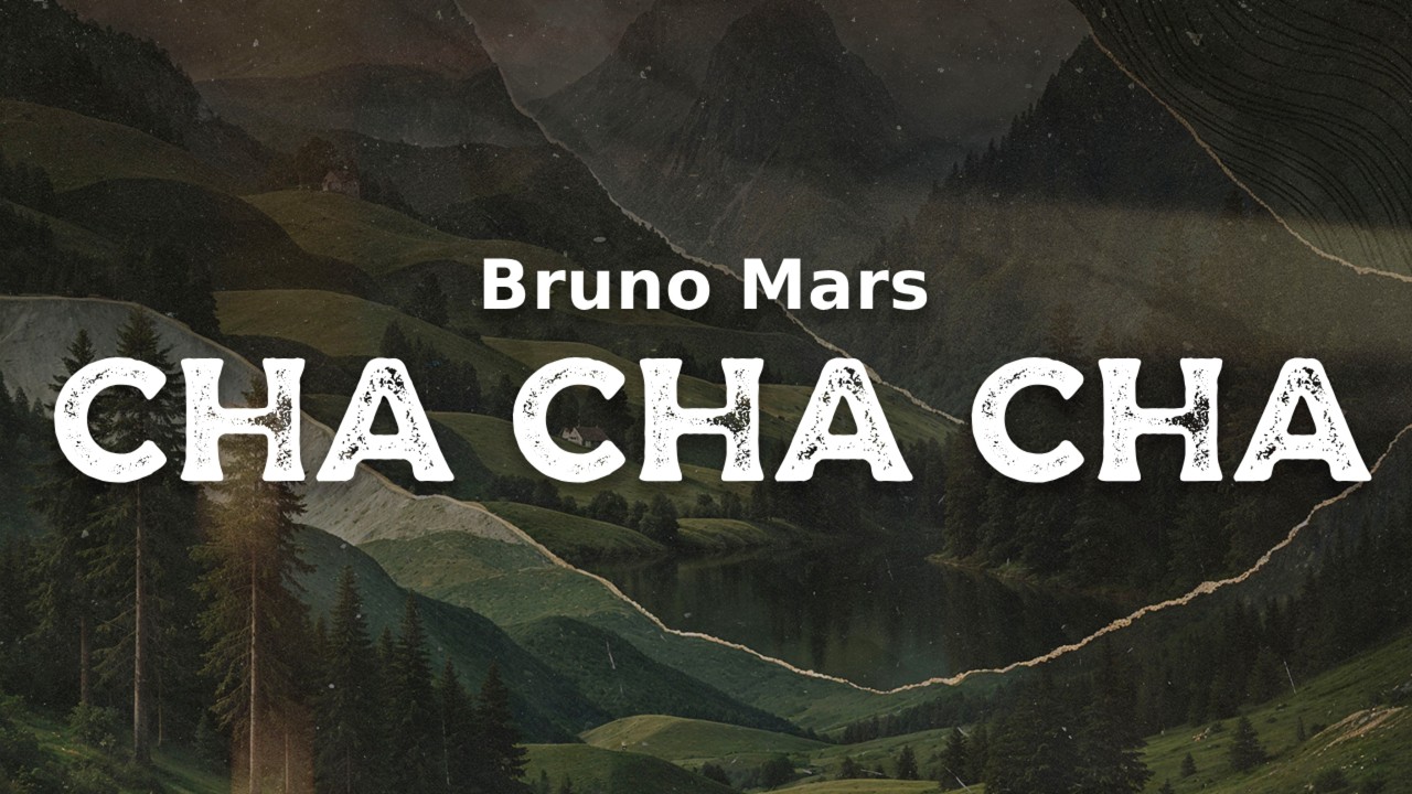Bruno Mars - Cha Cha Cha (lyrics) - YouTube