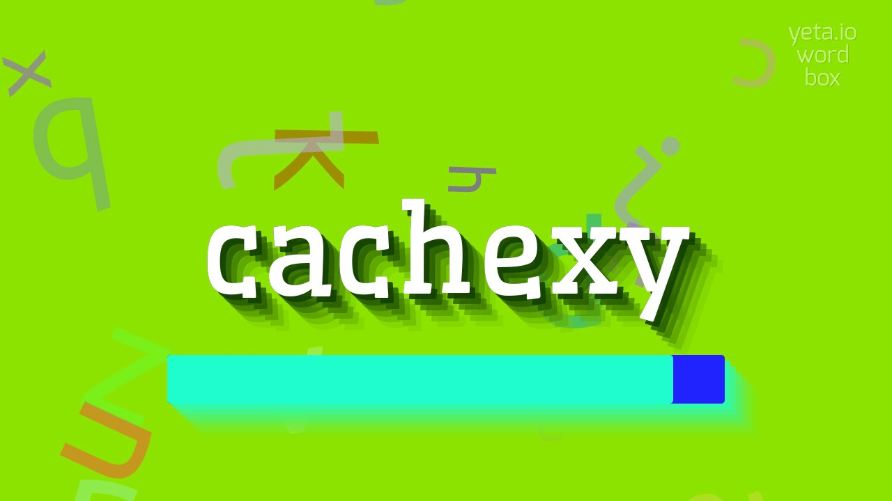 How to say "cachexy"! (High Quality Voices) - YouTube