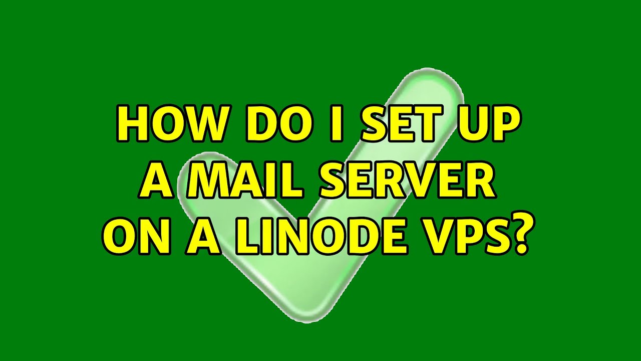 Ubuntu How Do I Set Up A Mail Server On A Linode VPS YouTube Ubuntu How Do I Set Up A Mail Server On A Linode VPS YouTube