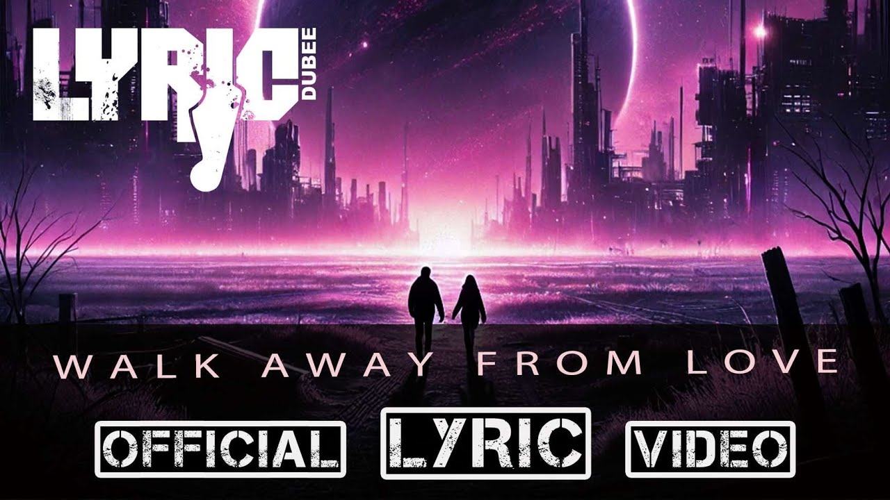 Lyric Dubee - Walk Away From Love (official lyric video) - YouTube