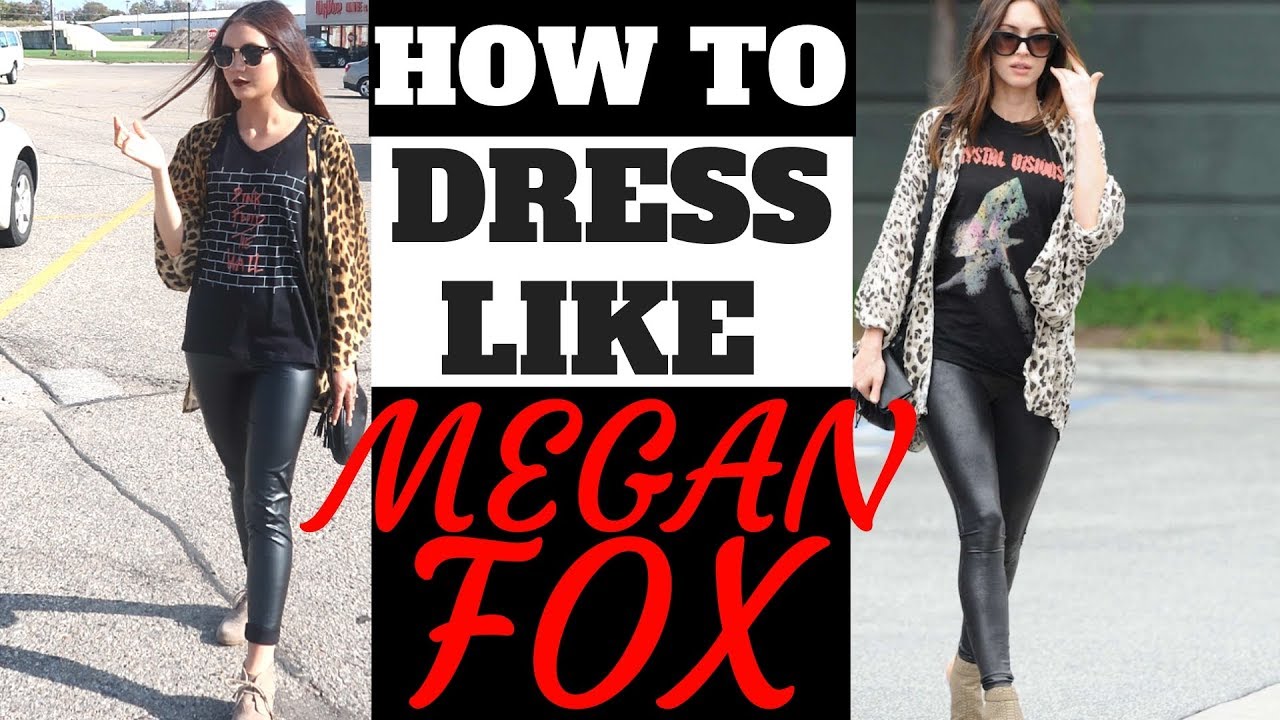 HOW TO DRESS LIKE MEGAN FOX - YouTube